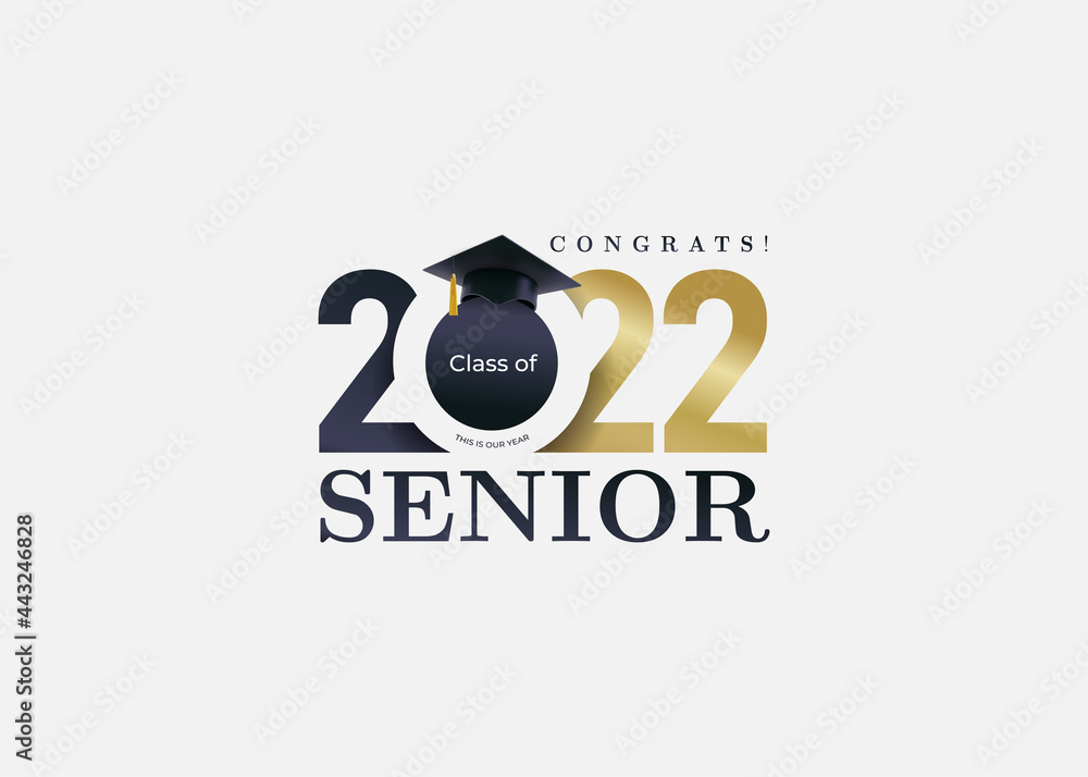 Graduation class of 2022, senior class of 2022 this is our year. Design ...