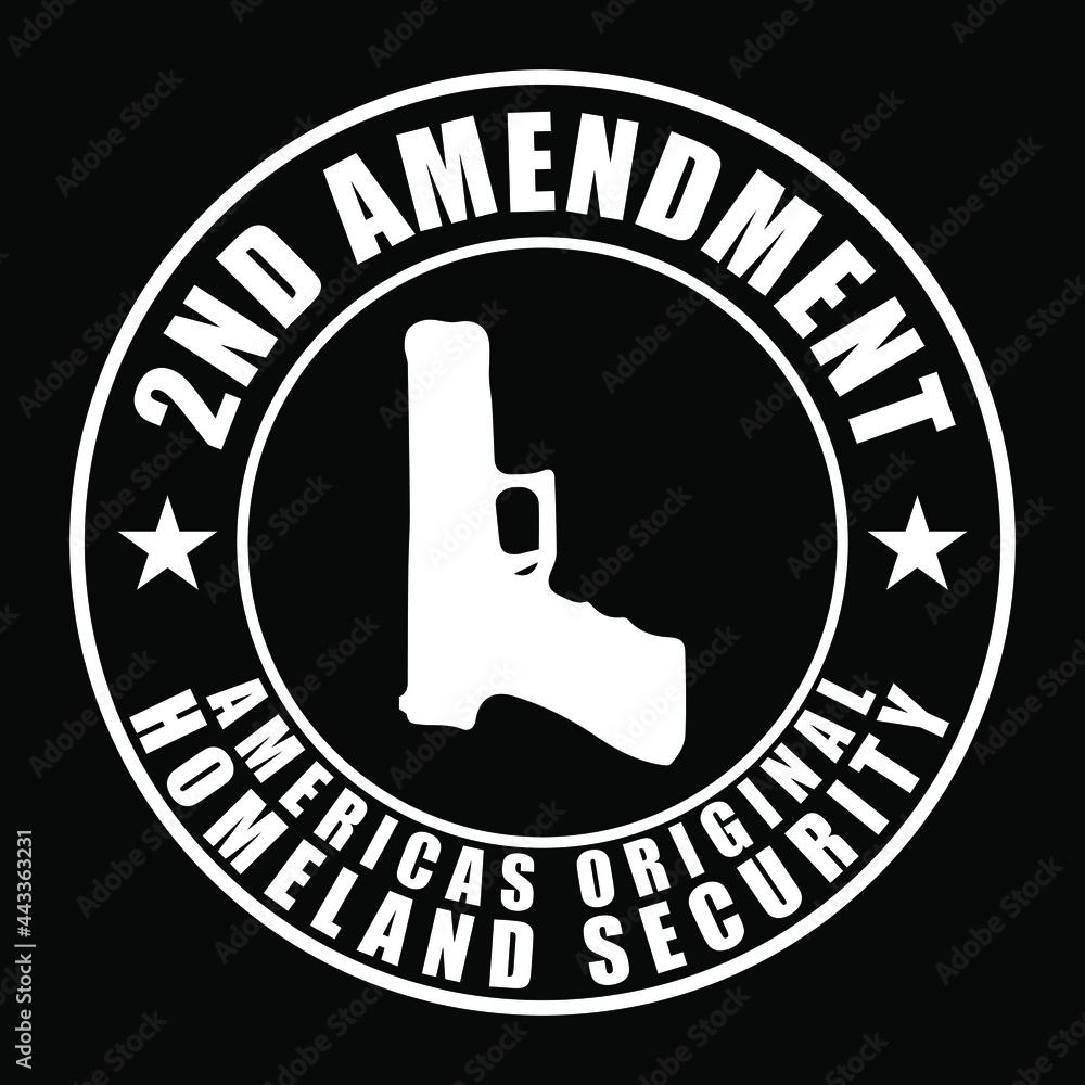 2nd Amendment, America's original homeland security. 2nd amendment ...