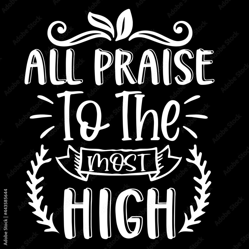 all praise to the most high on black background inspirational quotes ...