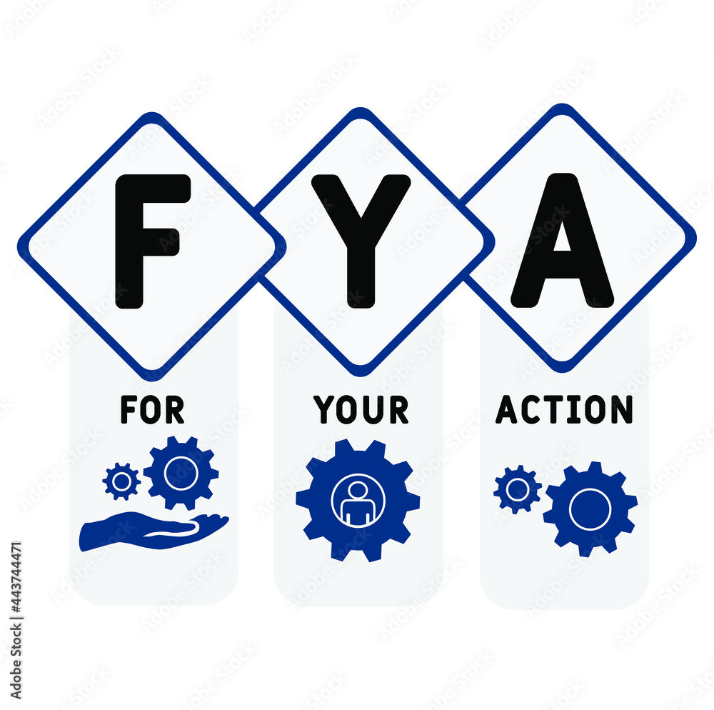 FYA - For Your Action acronym. business concept background. vector ...