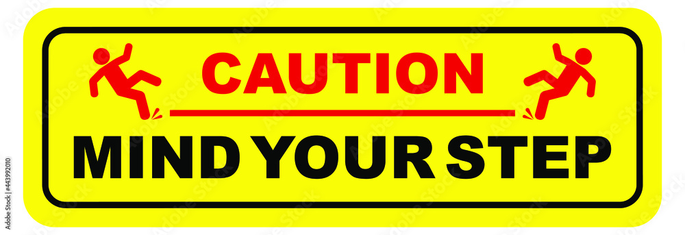Caution vector sign. Mind your step sign Stock Vector | Adobe Stock