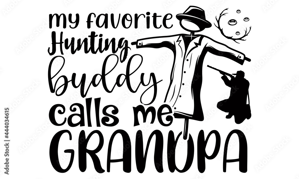 My favorite hunting buddy calls me grandpa- Hunting t shirts design ...