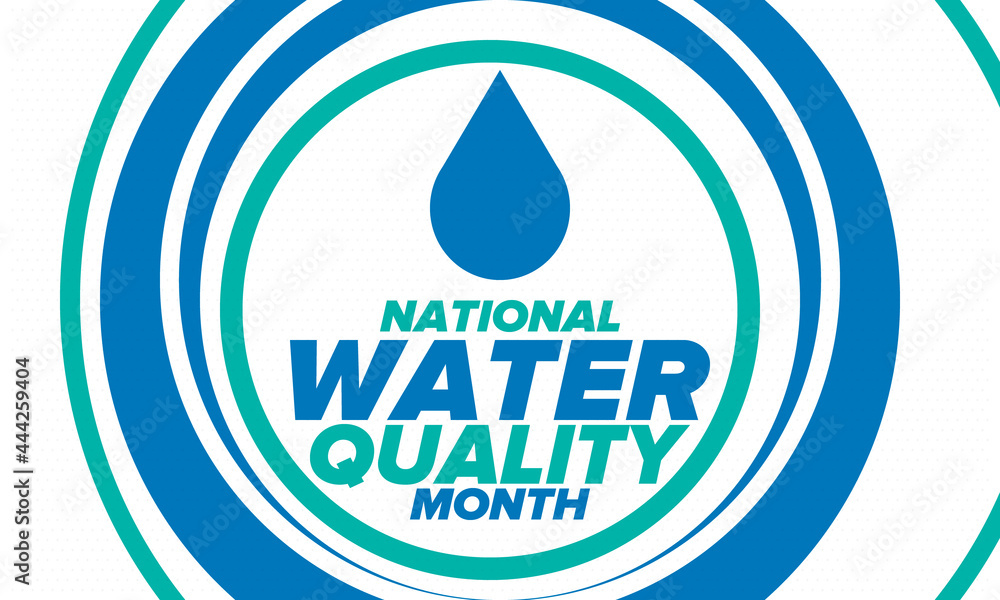 National Water Quality Month in August. Month of studying the water ...