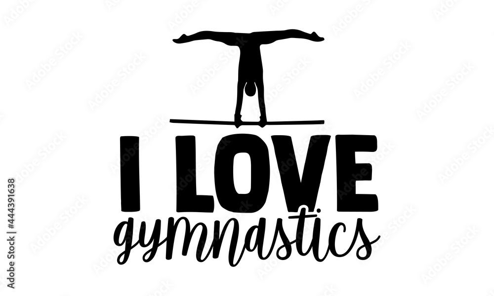 I Love Gymnastics - Gymnastics t shirts design, Hand drawn lettering ...