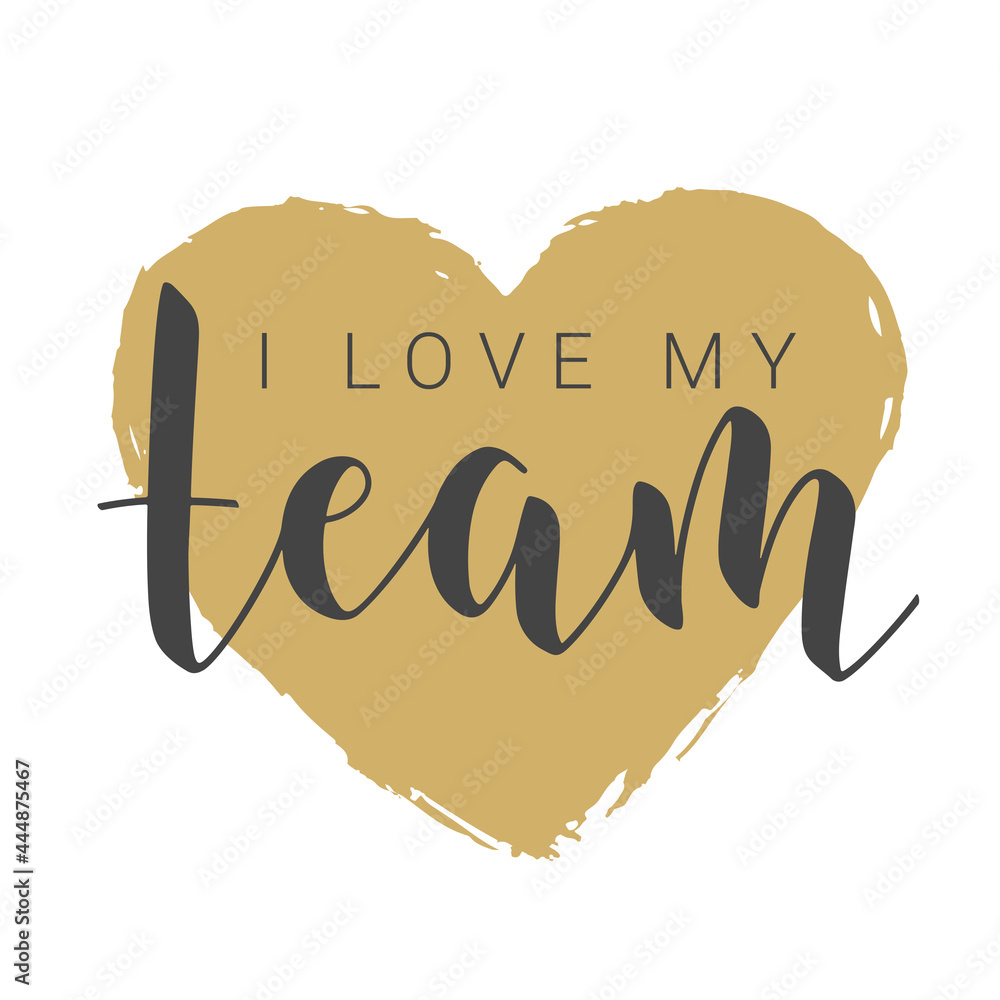 Vector Stock Illustration. Handwritten Lettering of I Love My Team ...