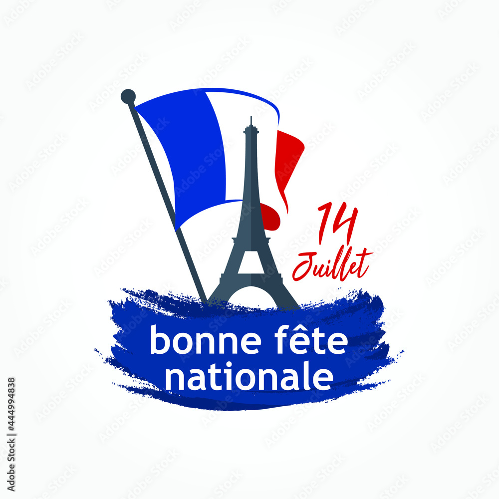 Bonne Fete Nationale, 14 Juillet (French Translation: Happy National ...