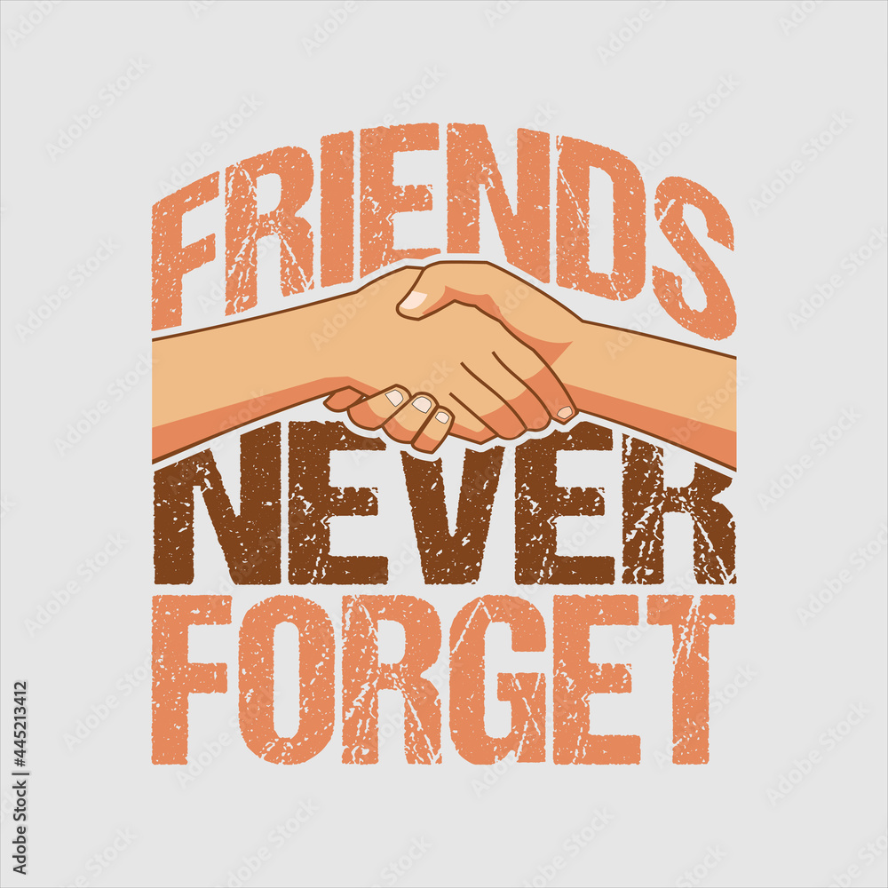 Friendship Day Tshirt Design Template. Friends Never Forget Tshirt ...