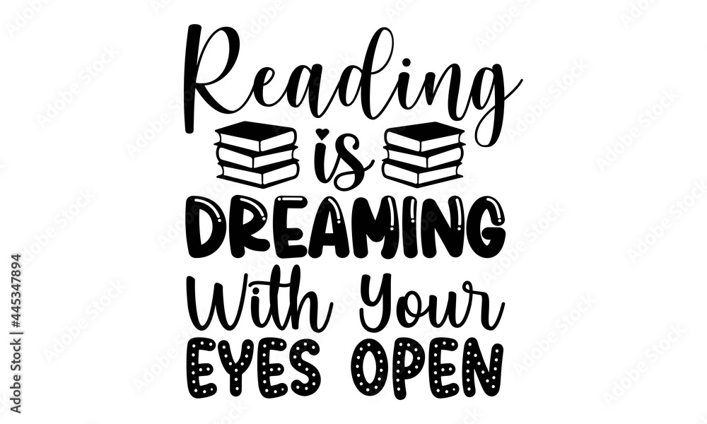 Reading Is Dreaming With Your Eyes Open