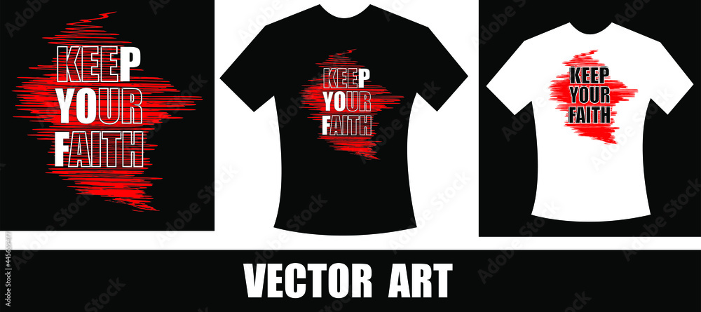 keep your faith typography t-shirt design, illutration red and black ...