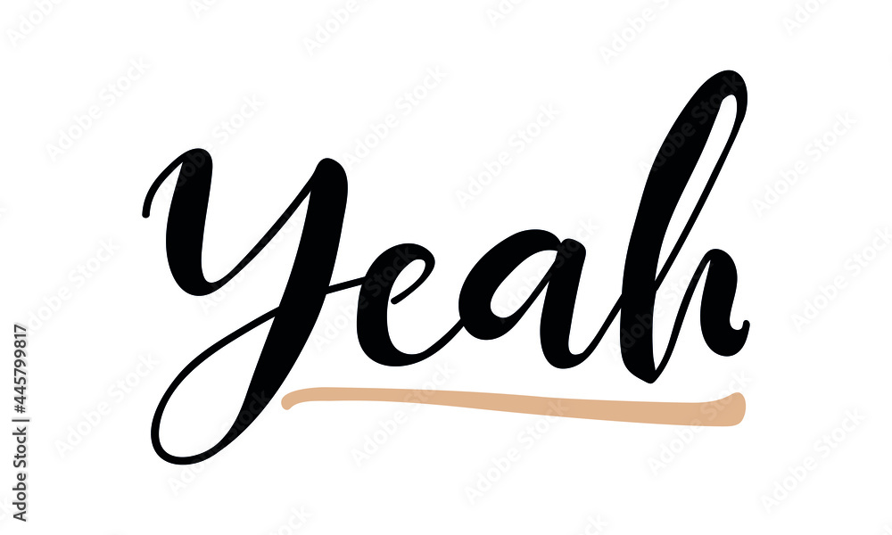 Yeah. Lettering. Ink illustration. Modern brush calligraphy Isolated on ...