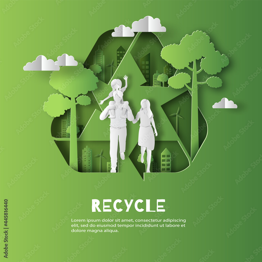 Recycle Symbol, family enjoy their life in a good atmosphere, save the ...