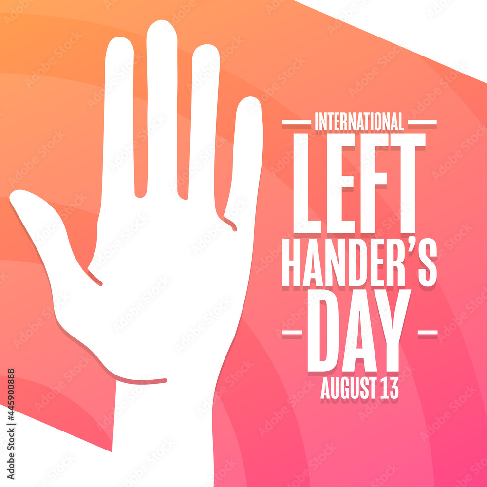 International Left Hander’s Day. August 13. Holiday concept. Template ...