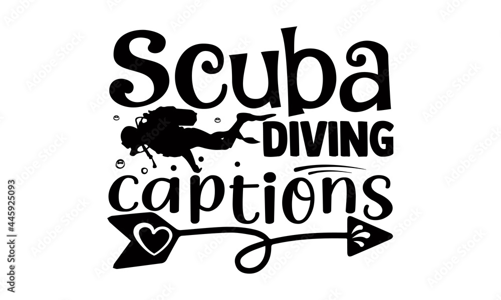 Scuba diving captions- Scuba Diving t shirts Conceptual handwritten ...