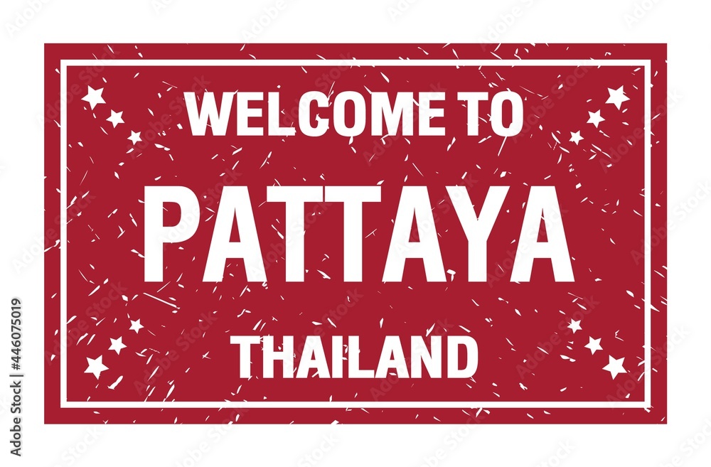 WELCOME TO PATTAYA - THAILAND, words written on red rectangle stamp ...