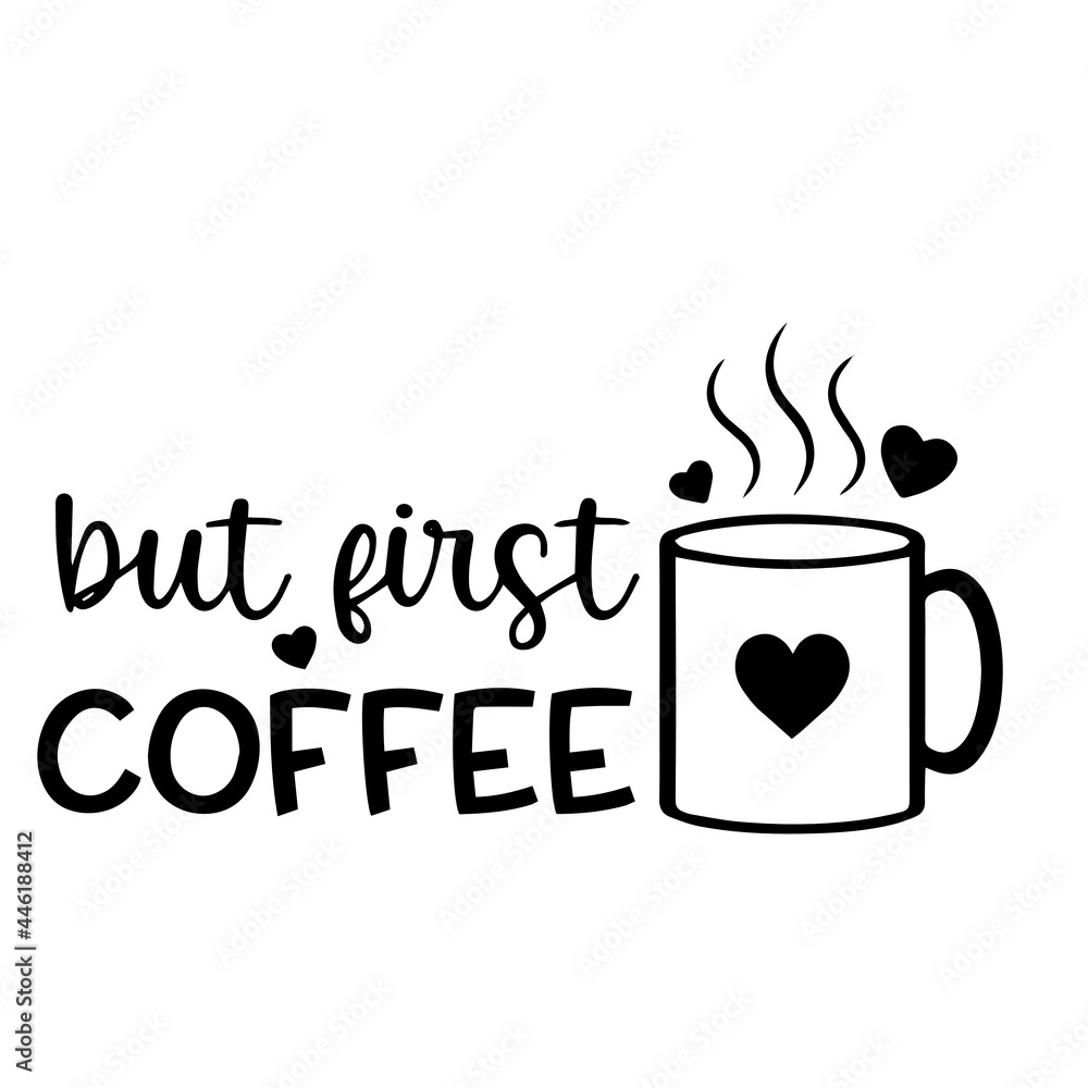 but first coffee inspirational funny quotes, motivational positive ...