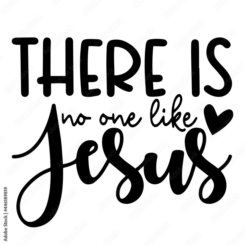 there is no one like jesus inspirational funny quotes, motivational ...