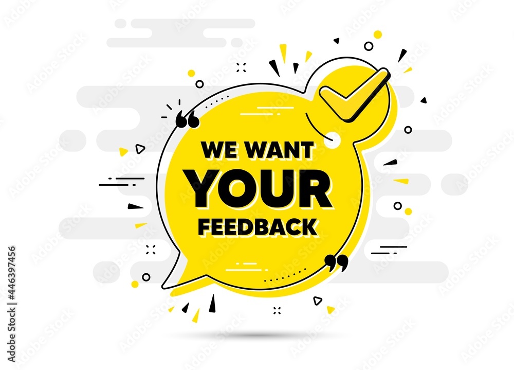 We want your feedback symbol. Check mark chat bubble banner. Survey or ...
