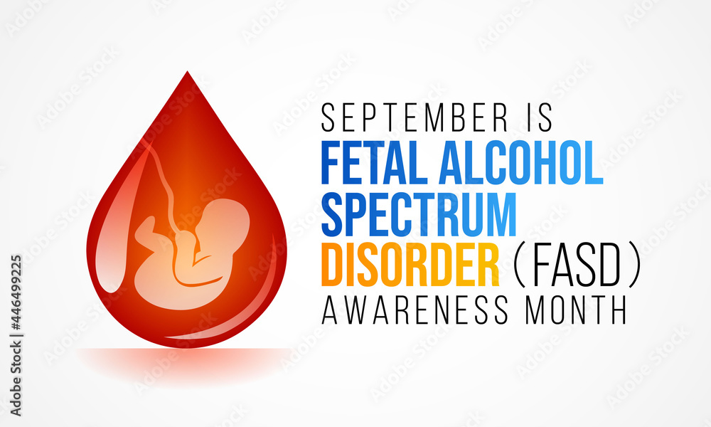 International Fetal alcohol spectrum disorder awareness month (FASD) is ...