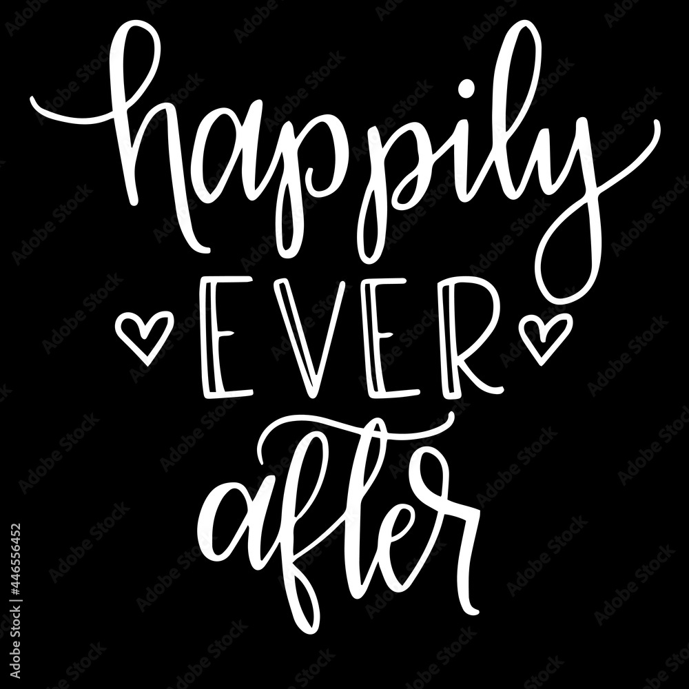 happily ever after on black background inspirational quotes,lettering ...