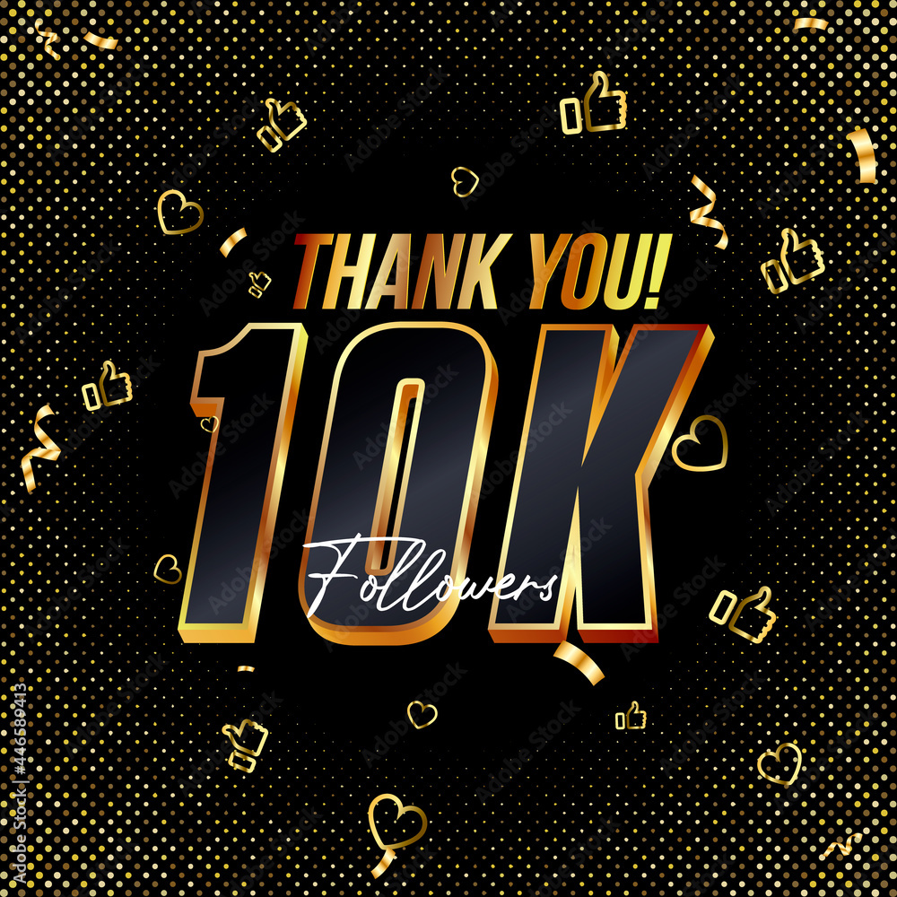 Thank You 10k Followers 3d Gold And Black Font And Confetti Vector