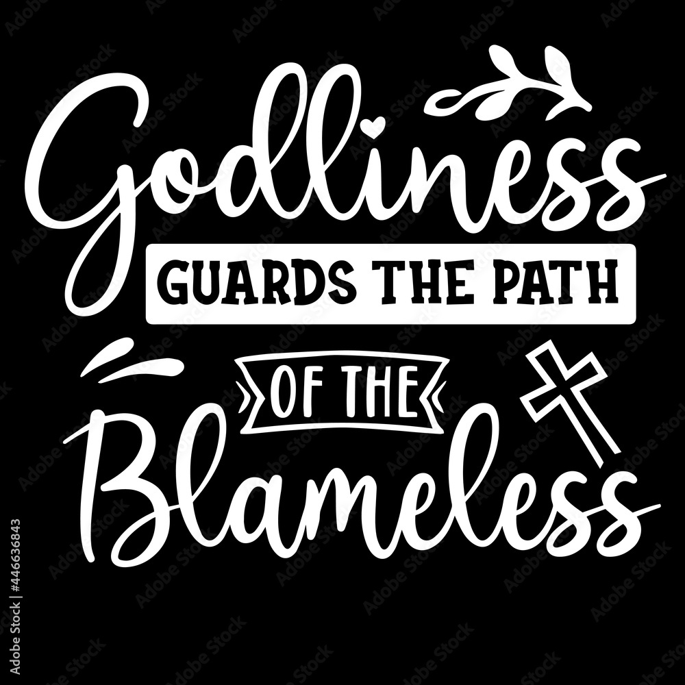 godliness guards the path of the blameless on black background ...