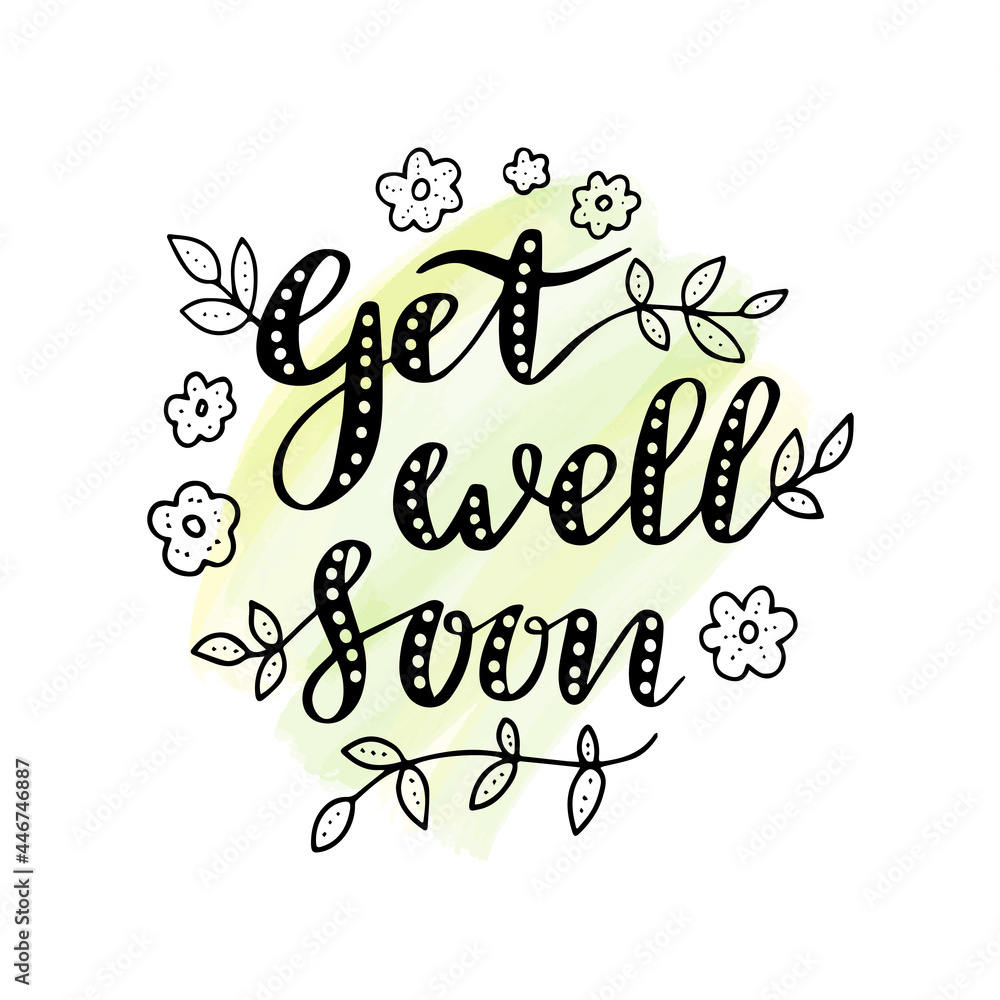 Get well soon hand written phrase. Floral Lettering illustration on ...
