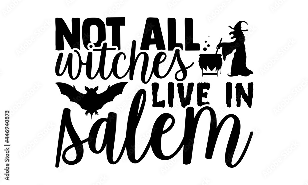 Not all witches live in salem - Halloween t shirt design, Hand drawn ...