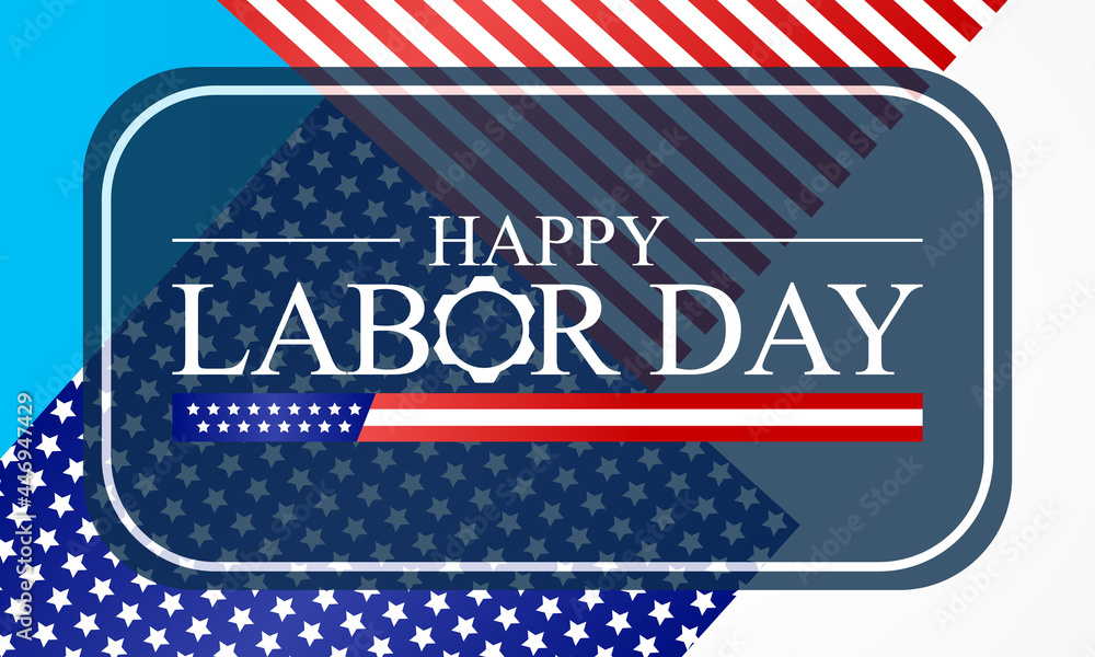 Labor Day in the United States of America is observed every year in ...
