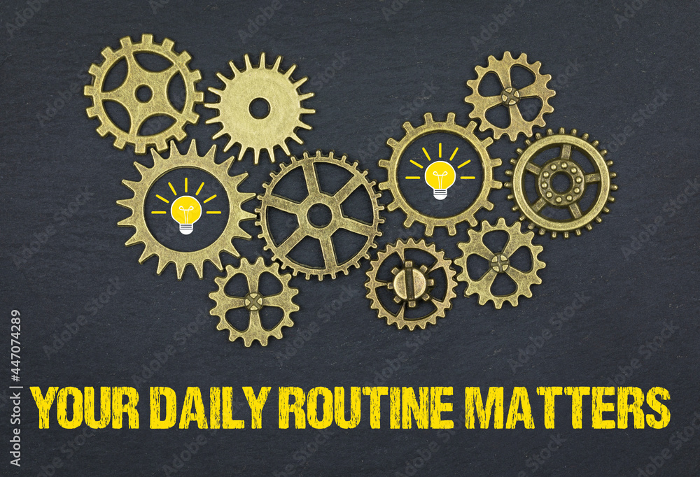 Your daily routine matters Stock Photo | Adobe Stock