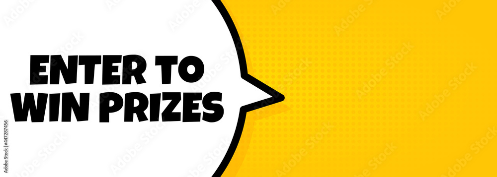 Enter to win prizes. Speech bubble banner with Enter to win prizes text ...