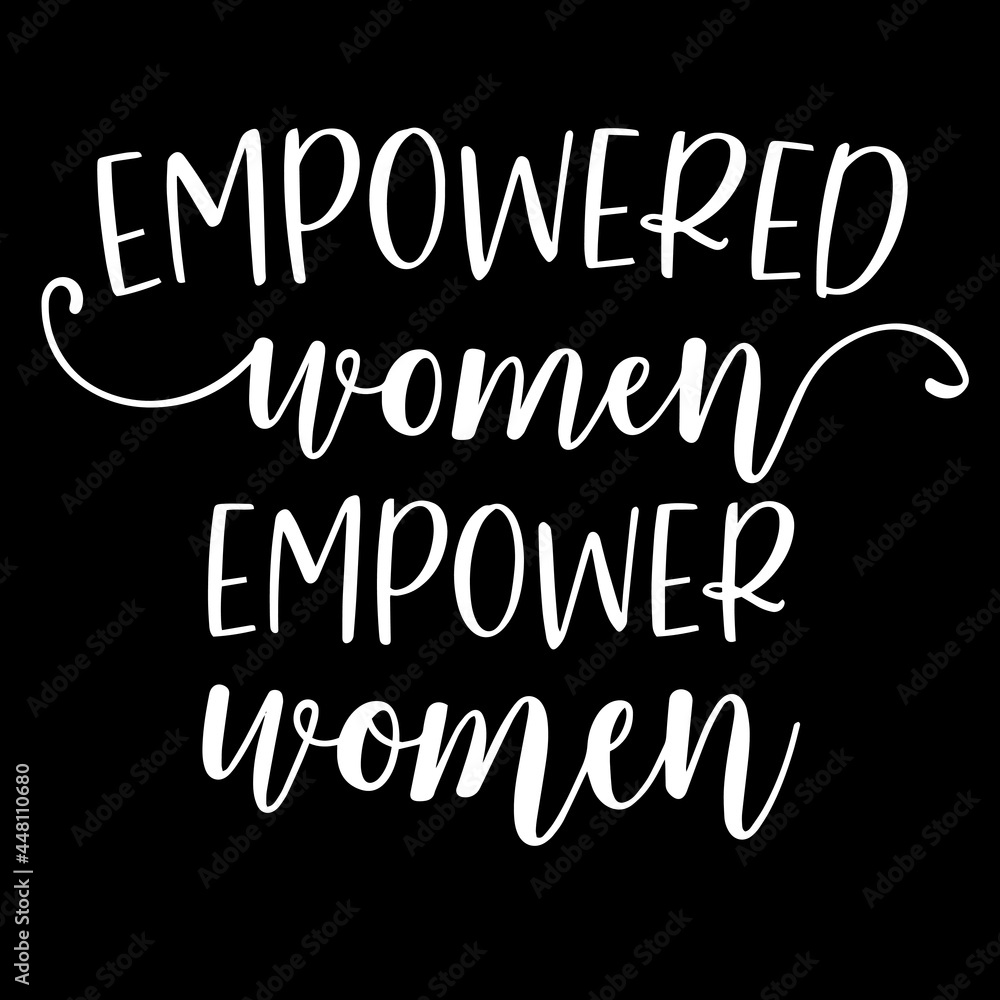 empowered women empower women on black background inspirational quotes ...