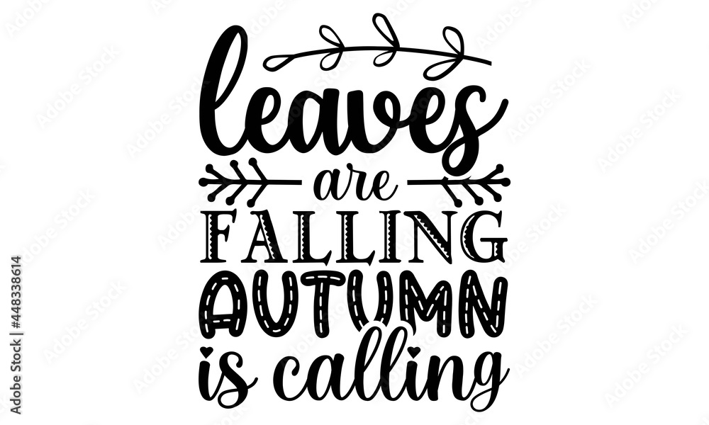 Vecteur Stock Leaves are falling autumn is calling SVG, Autumn svg, dxf ...