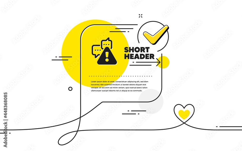 Warning icon. Continuous line check mark chat bubble. Attention ...