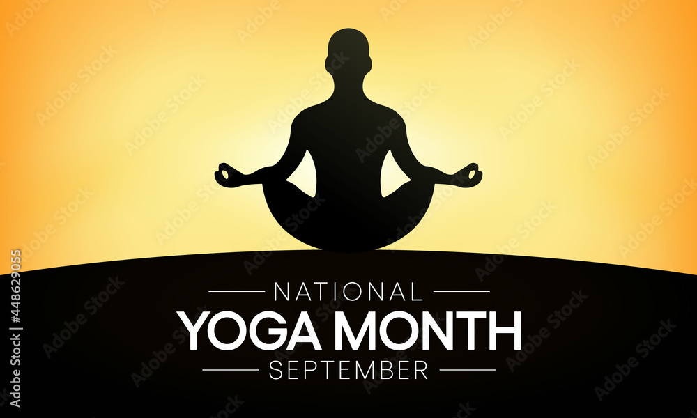 National Yoga month is observed every year in September, The purpose of ...