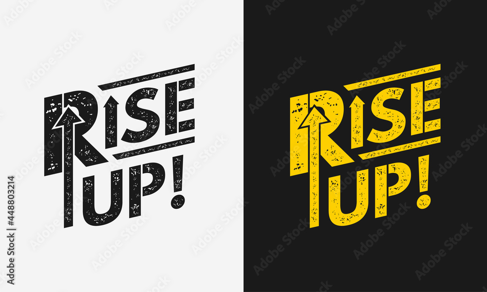 Rise up vector illustration, motivational phrase with lettering for t ...