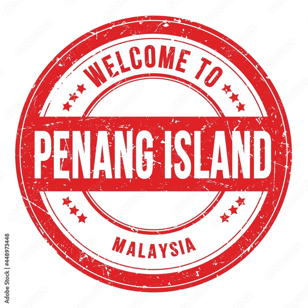 WELCOME TO PENANG ISLAND - MALAYSIA, words written on red stamp Stock ...