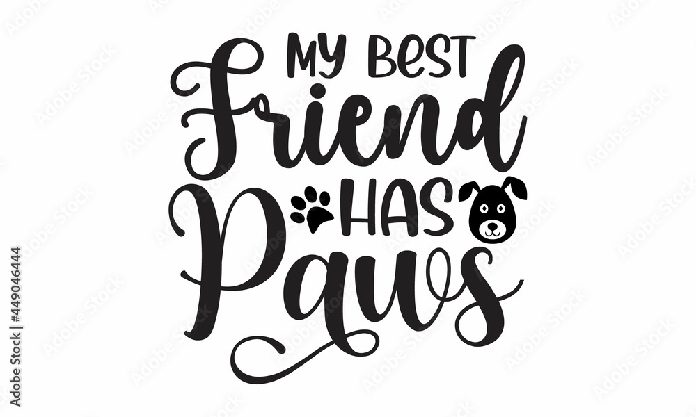 My best friend has paws, Lettering for poster, card, invitation ...