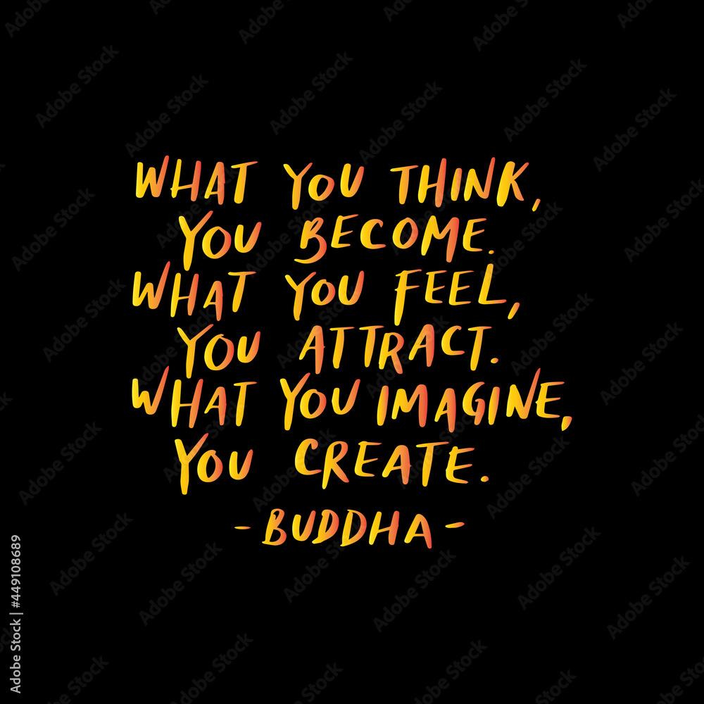What You Think You Become Calligraphy On Black Background. Buddhism ...