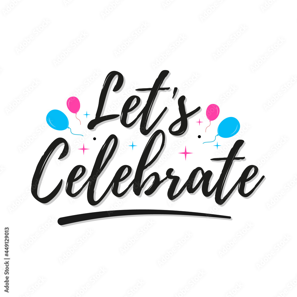 Let's celebrate vector illustration with balloons and stars, gold ...