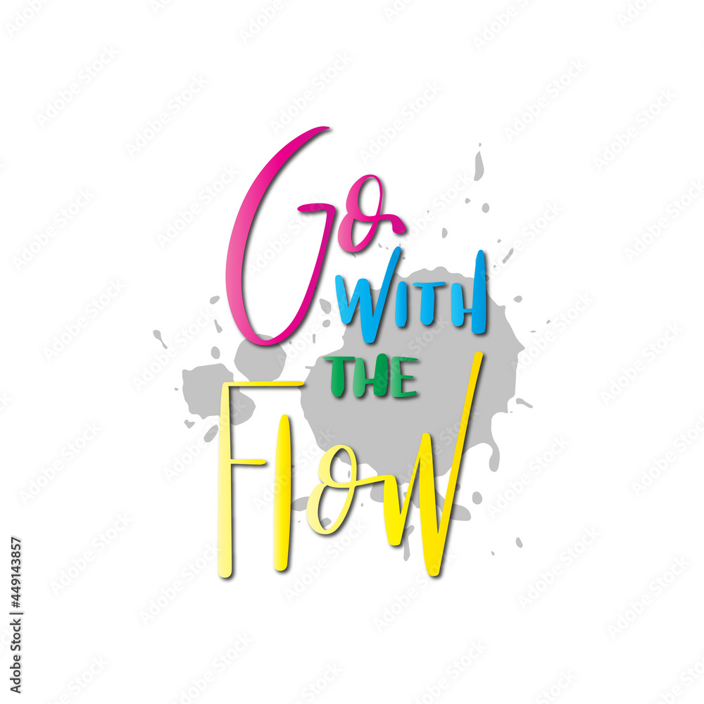 Go With The Flow Text. Modern calligraphy. Handwritten inspirational ...