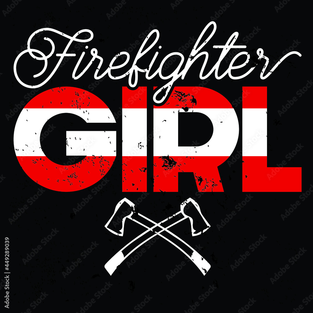 My Girl is a Firefighter | Vector graphic, typographic poster, fighter ...