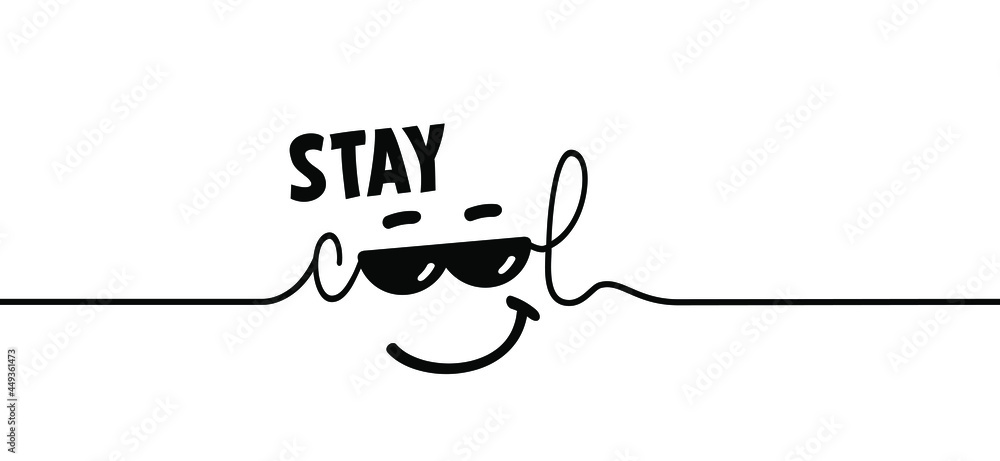 Slogan stay cool with happy face and sunglasses. Cartoon vector success ...