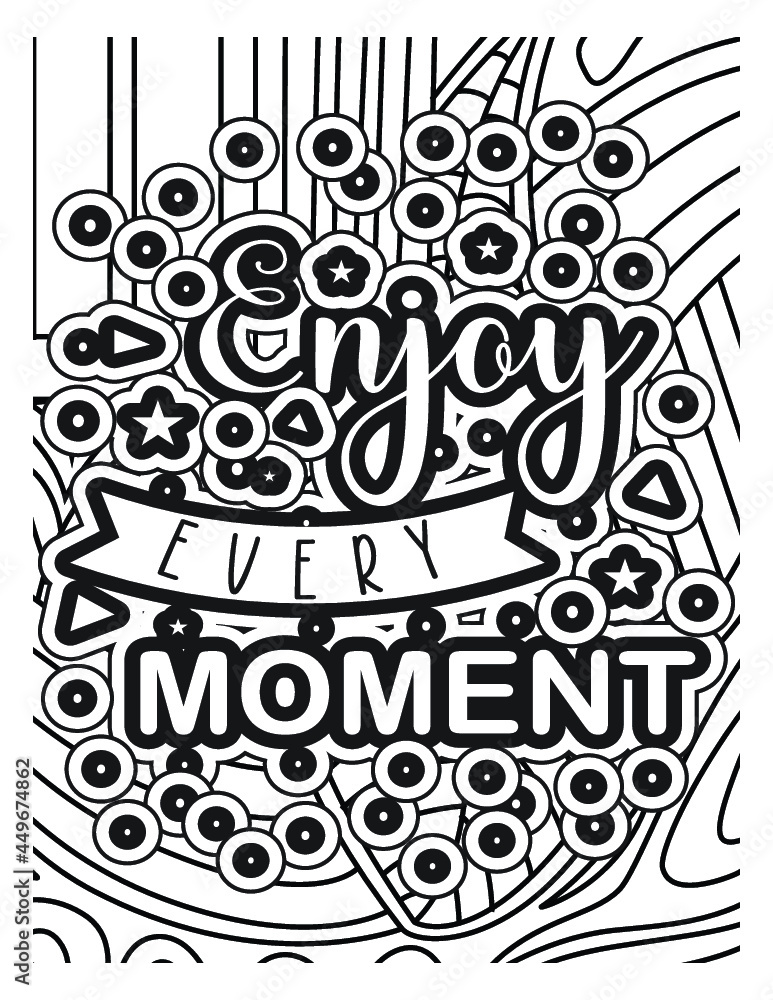 Enjoy every moment coloring page design.Motivational quotes coloring ...