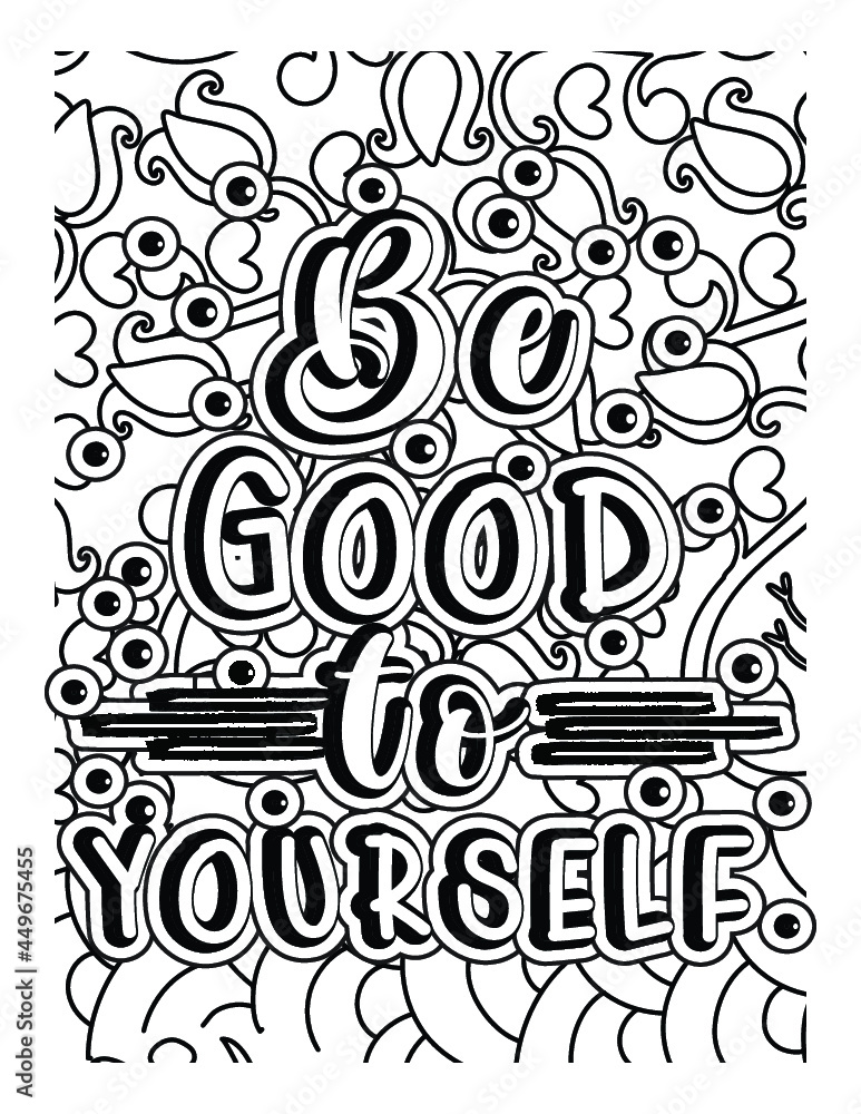 Be good to yourself coloring page design.Motivational quotes coloring ...