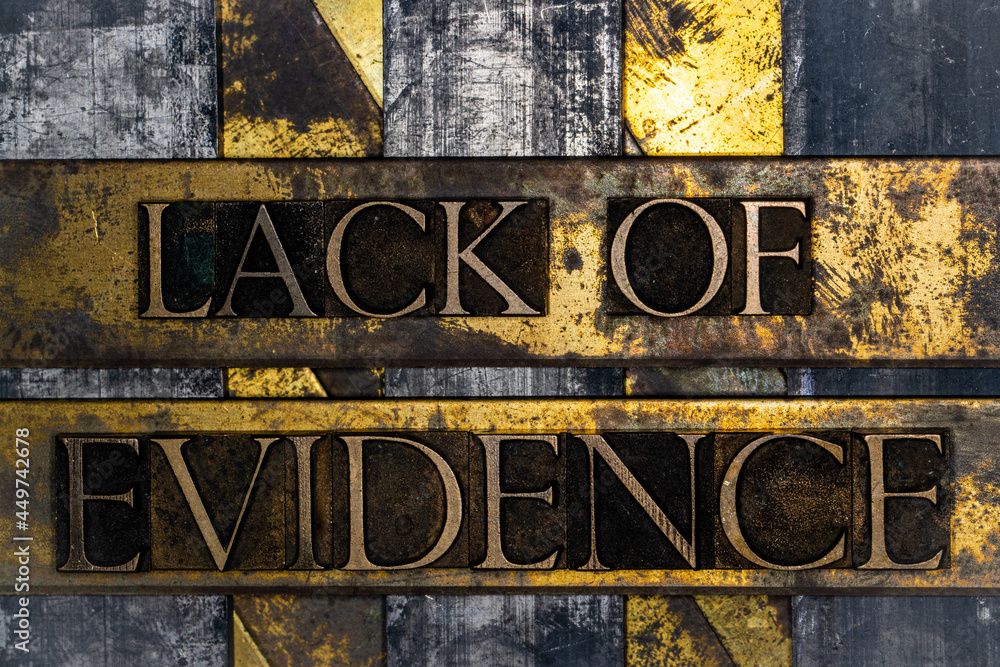 Lack of Evidence text message on textured grunge copper and vintage ...