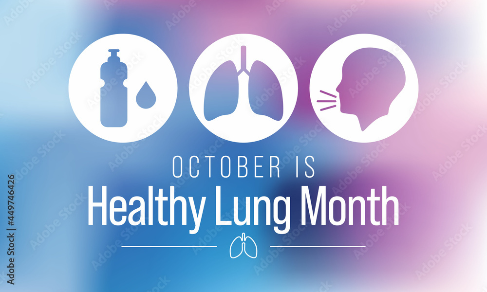 Healthy Lung month is observed every year in October, to educate the ...