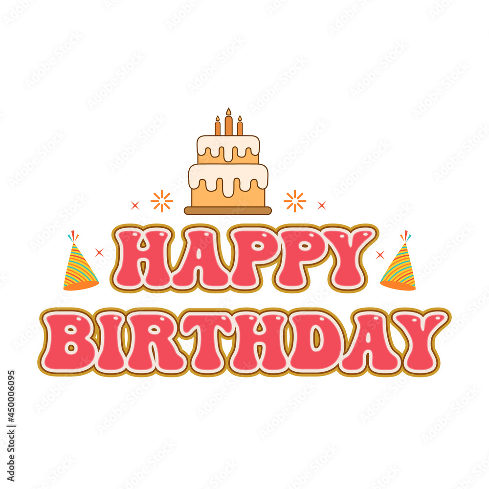Happy birthday lettering with big cake vector illustration, birthday ...