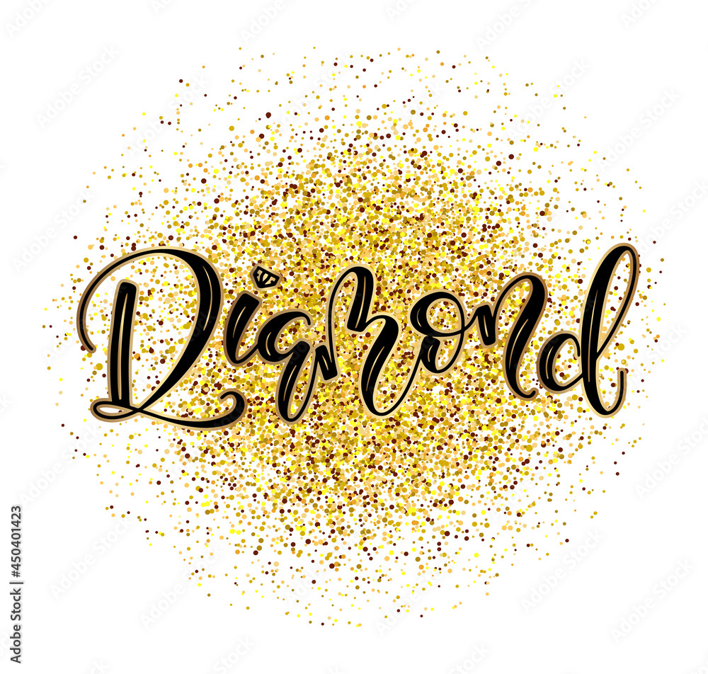diamond, hand drawn lettering on glitter background, vector ...