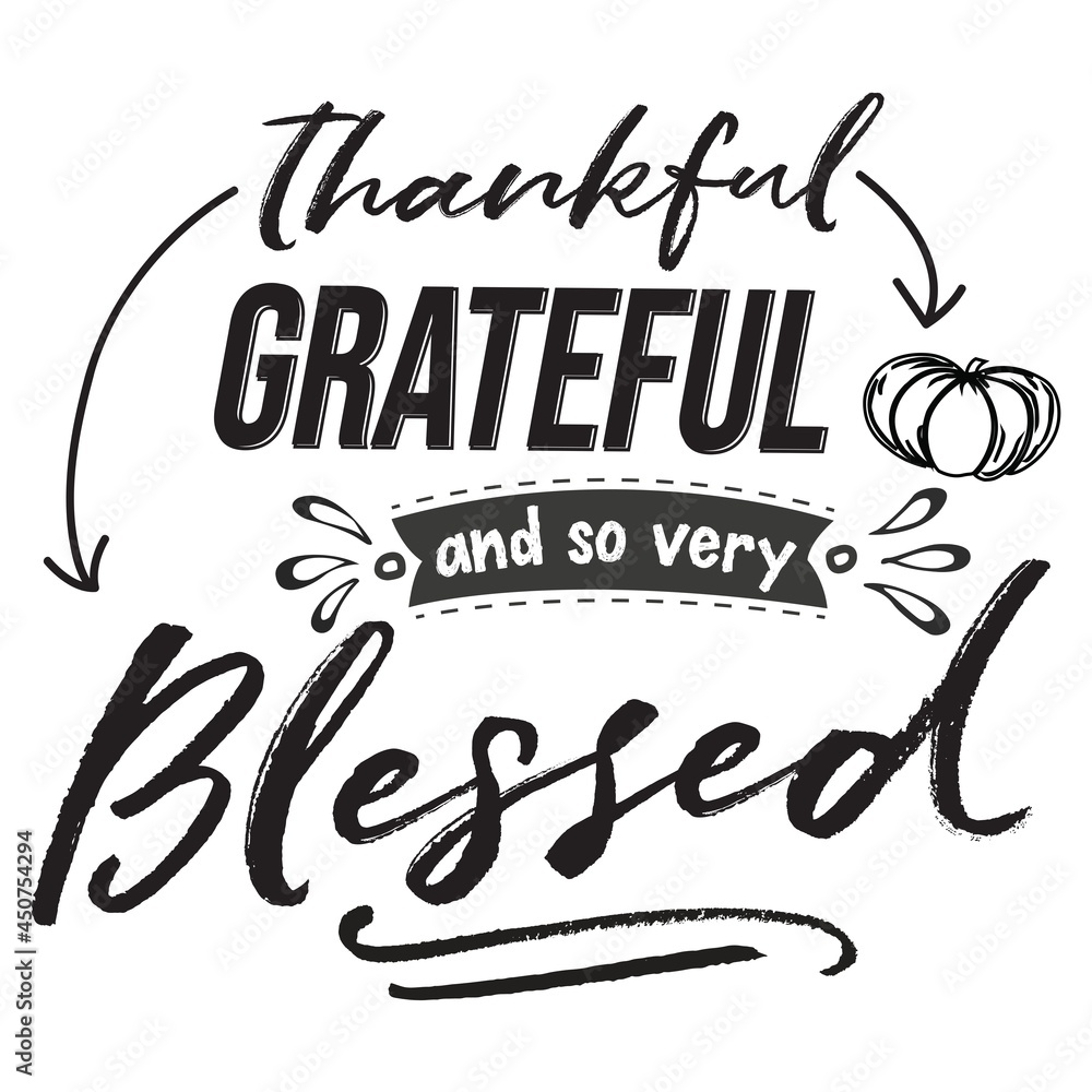 Thankful Grateful and so Very Blessed vector illustration hand drawing ...