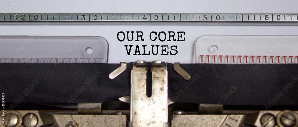 Our core values symbol. Words 'Our core values' typed on retro ...
